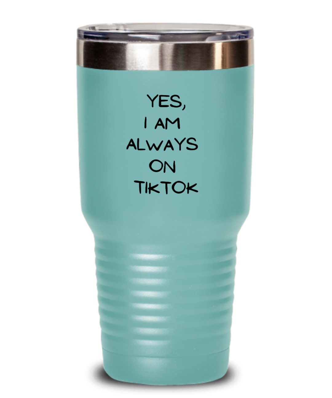 Always on Tiktok, Tik Tok Tumbler, Yes I Am Always on Tiktok, Funny ...