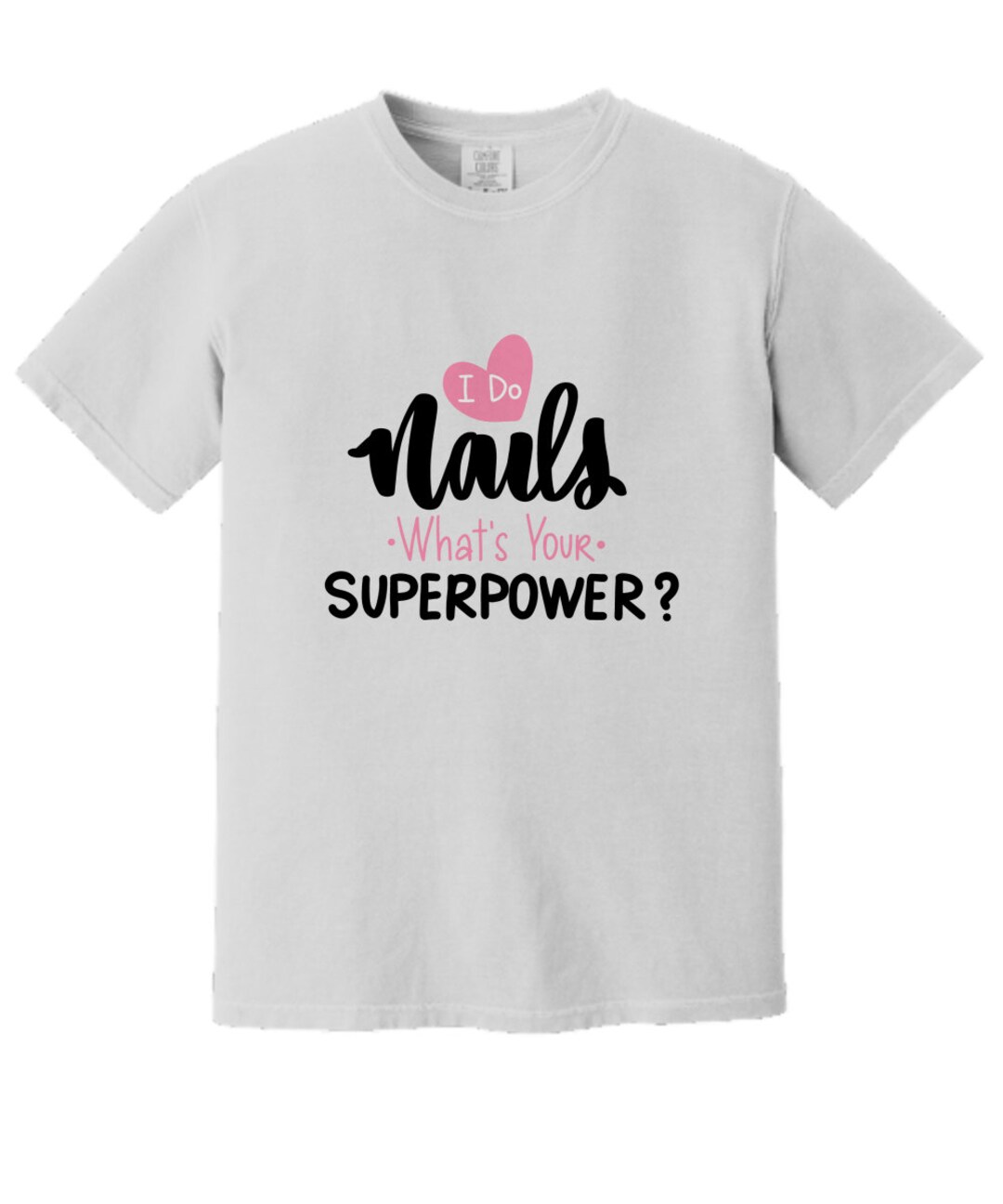 I Do Nails, What is Your Superpower Shirt, Nail Tech Shirt, Shirt for ...