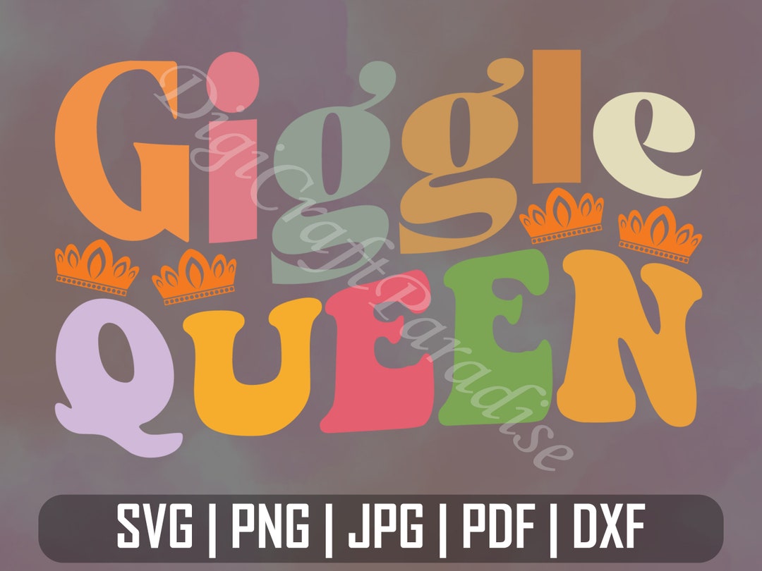 Giggle Queen SVG, Giggle Queen PNG Sublimation for Tshirt/mug, Girls ...