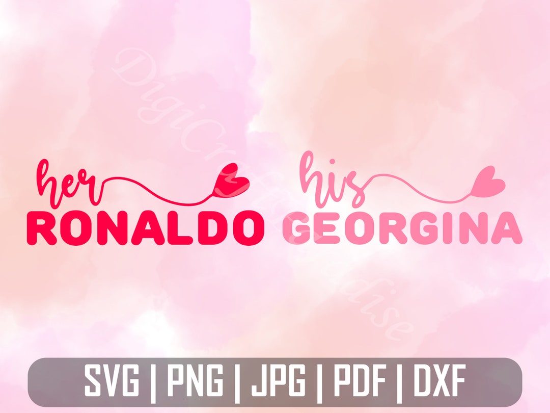 Her Ronaldo SVG His Georgina PNG Sublimation for Tshirt/mug, Couple Png, 300 Dpi Png, Trendy Dxf ...