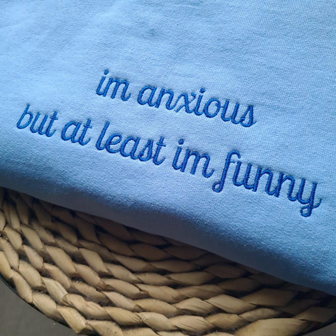 I'm Anxious but at Least I'm Funny Sweatshirt - Y2K Style Embroidered ...