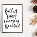 Fall is Proof That Change is Beautiful, Autumn Wall Decor, Digital ...