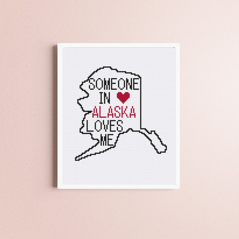 Alaska State Map Cross Stitch Pattern, Someone in Alaska Loves Me ...