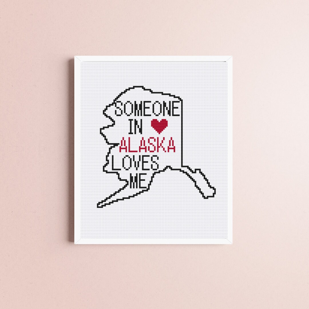 Alaska State Map Cross Stitch Pattern, Someone in Alaska Loves Me ...