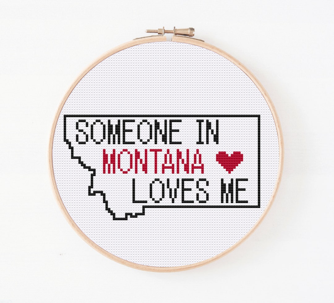 Montana State Map Cross Stitch Pattern, Someone in Montana Loves Me ...