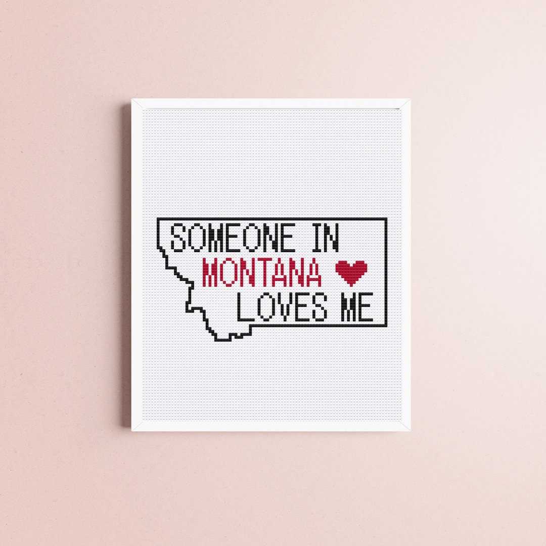 Montana State Map Cross Stitch Pattern, Someone in Montana Loves Me ...