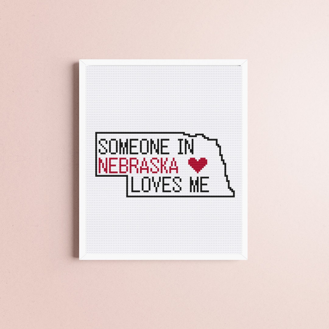 Nebraska State Map Cross Stitch Pattern, Some One in Nebraska Loves Me ...