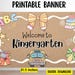 Welcome to Kindergarten, Kindergarten Banner, School Banner, Printable ...