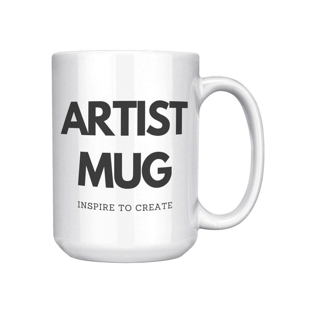Artist Mug, Inspire to Create Mug, Mug for Artist, Crafter, Maker ...