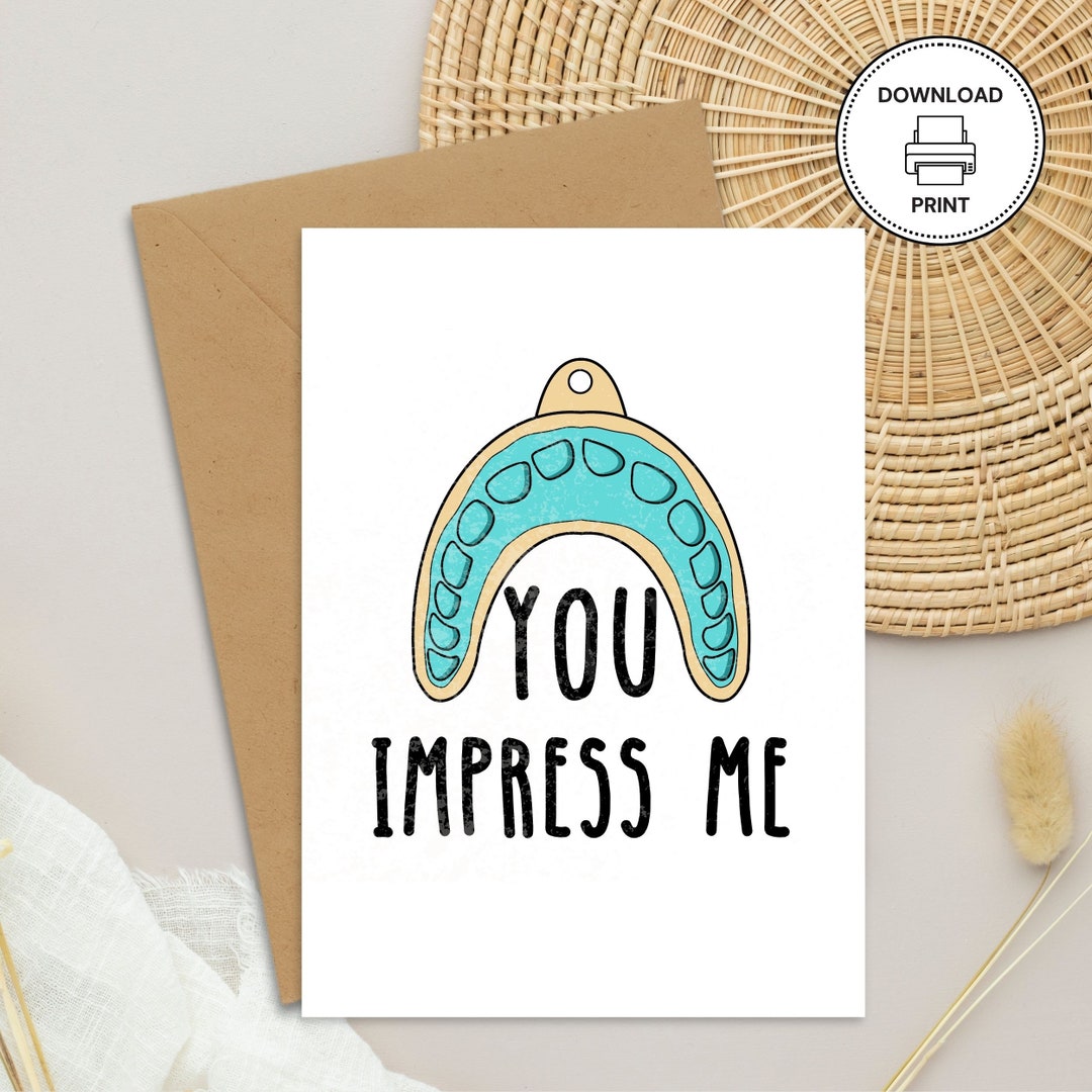You Impress Me Printable Card, Best Dentist Card,dental School ...