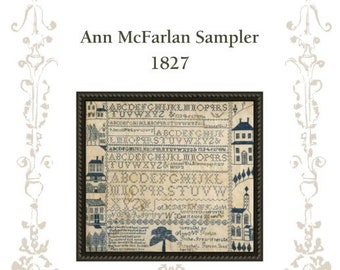 Ann Mcfarlan Sampler 1827 by Wishing Thorn Counted Cross Stitch Pattern ...