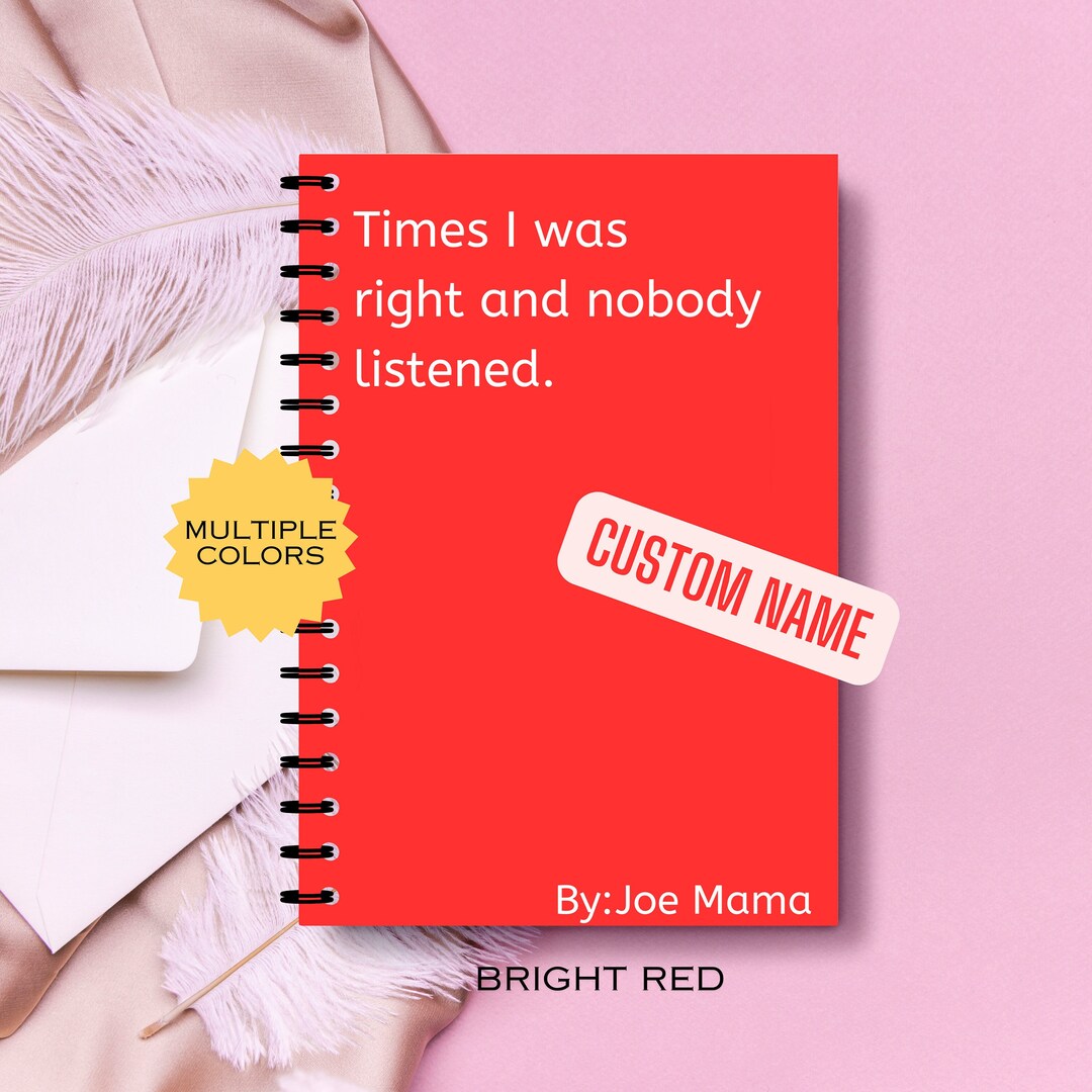 Personalized Spiral Notebook Times I Was Right and Nobody Listened ...