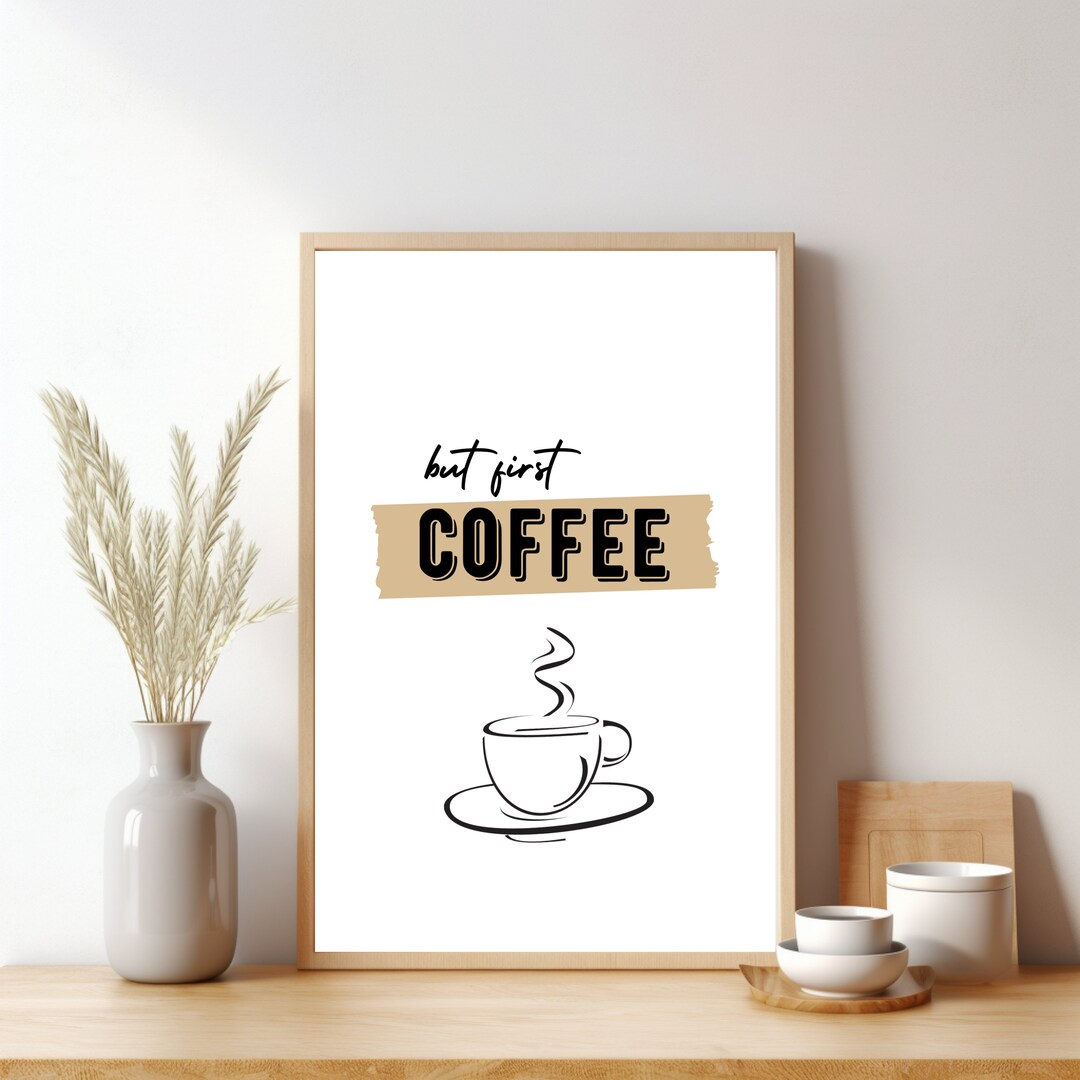 Coffee Poster | Printable Wall Art Coffee | but First Coffee Poster ...