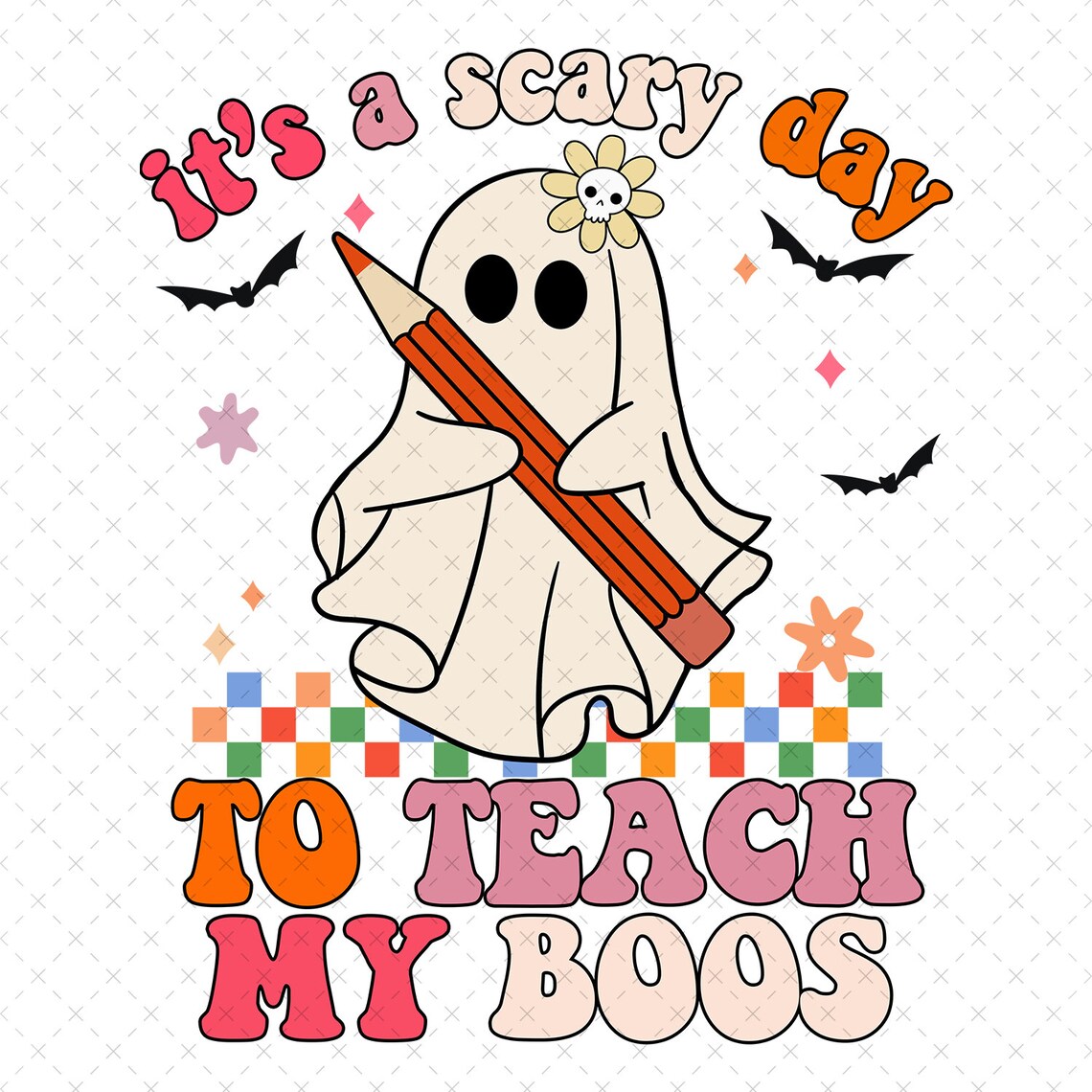 It's A Scary Day to Teach My Boos Groovy Ghost Teacher Halloween Png ...