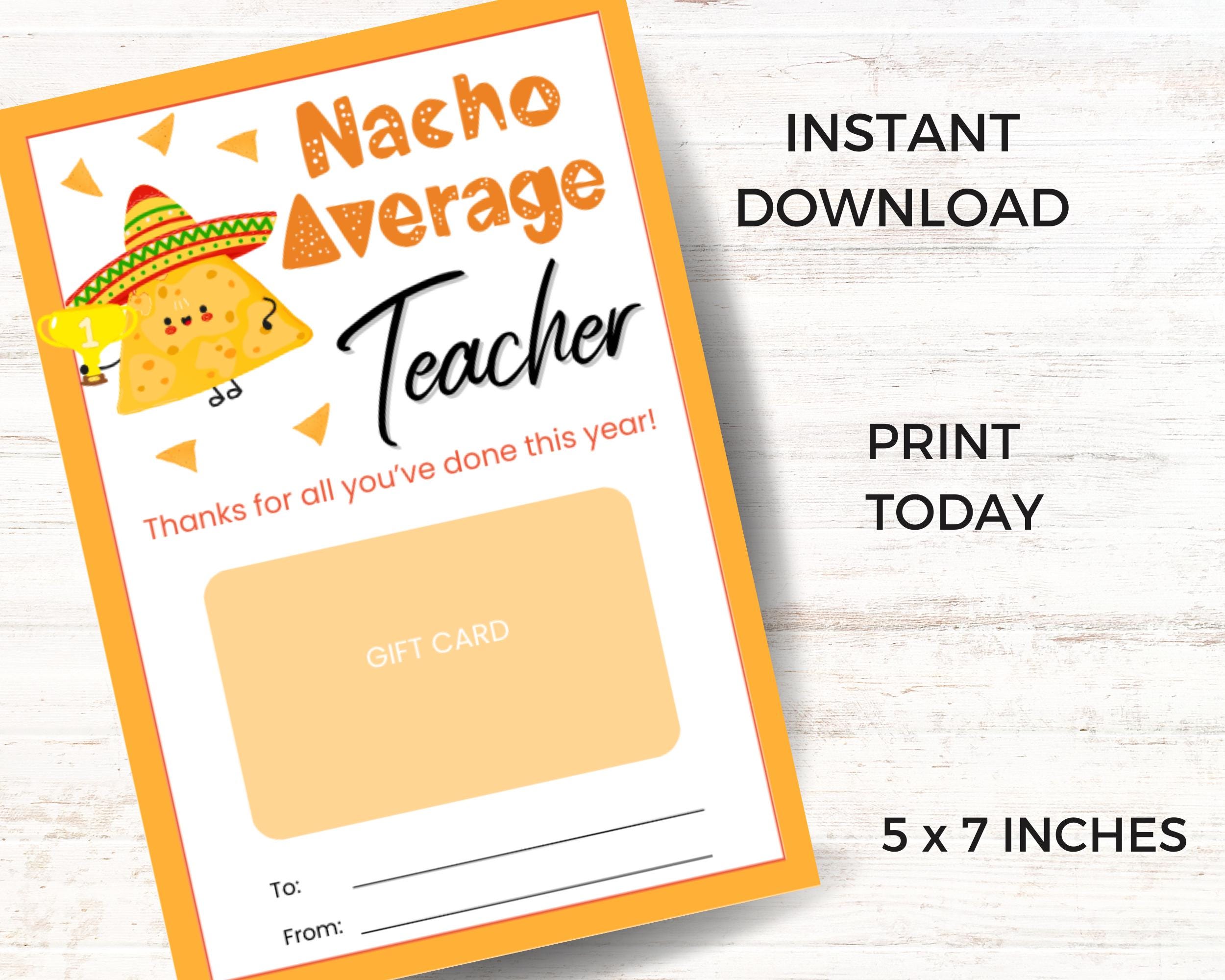 Teacher Appreciation Gift Card Holder Printable, Nacho Average Teacher ...