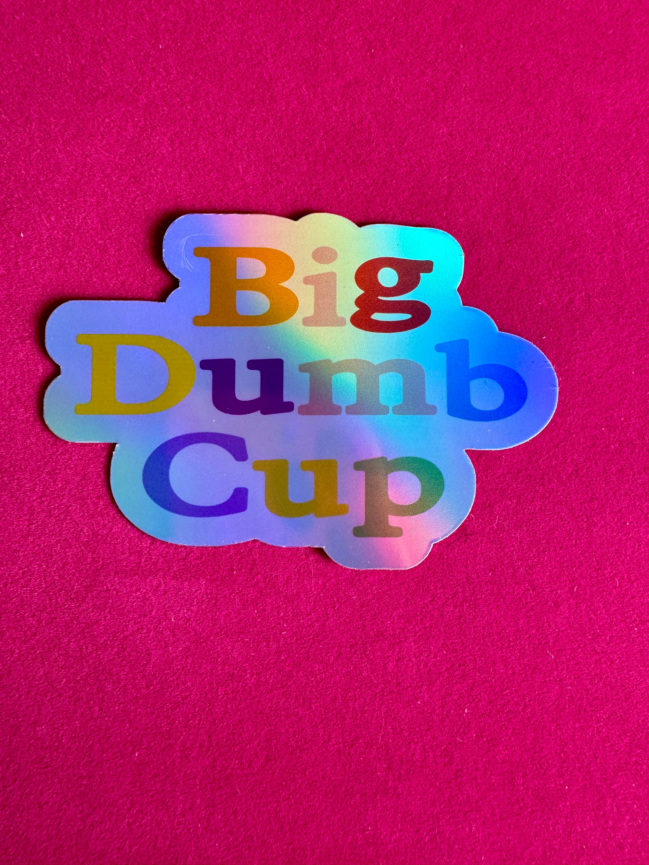 Big Dumb Cup Sticker - Etsy