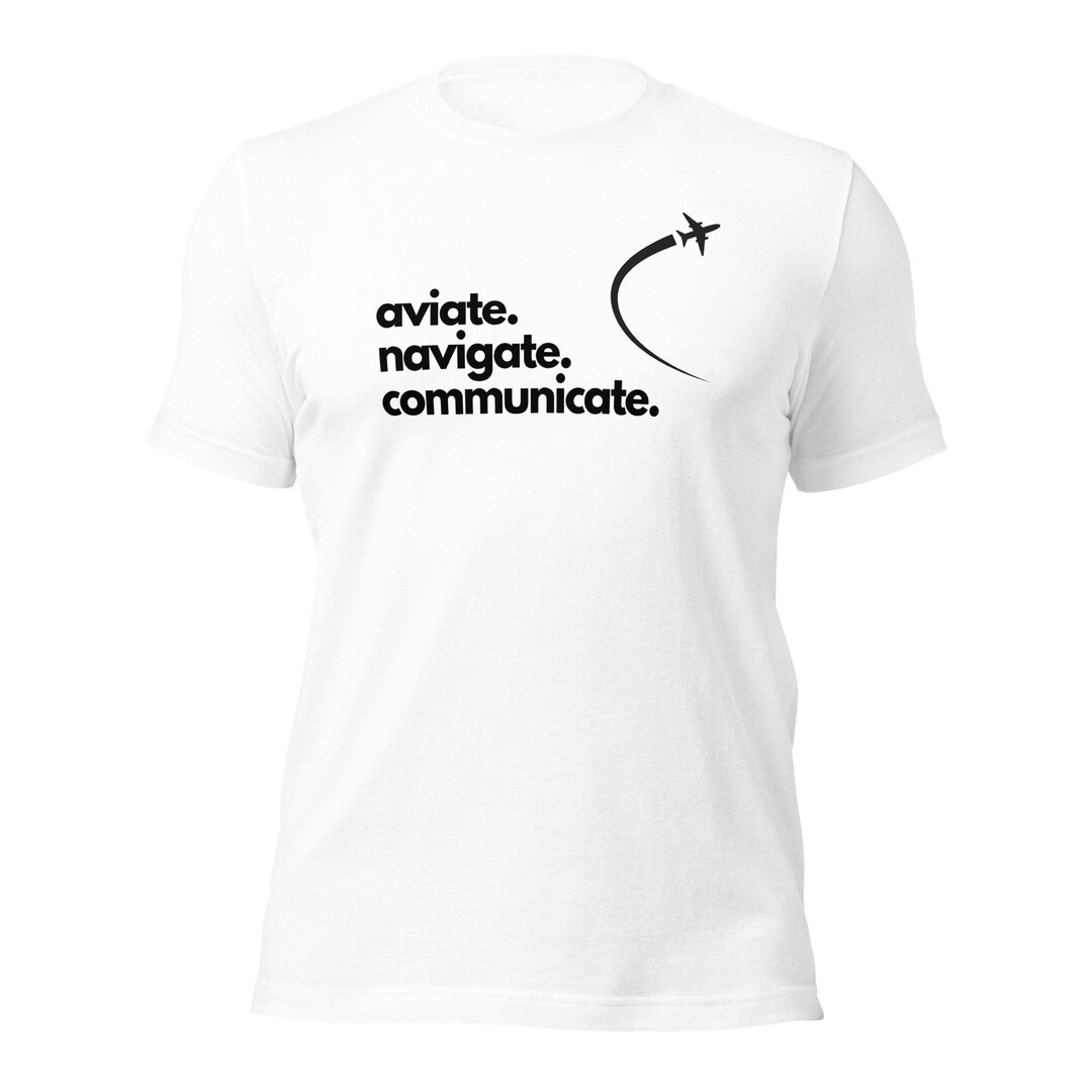 Aviate Navigate Communicate Black Font Pilot Humor Unisex T-shirt - Etsy