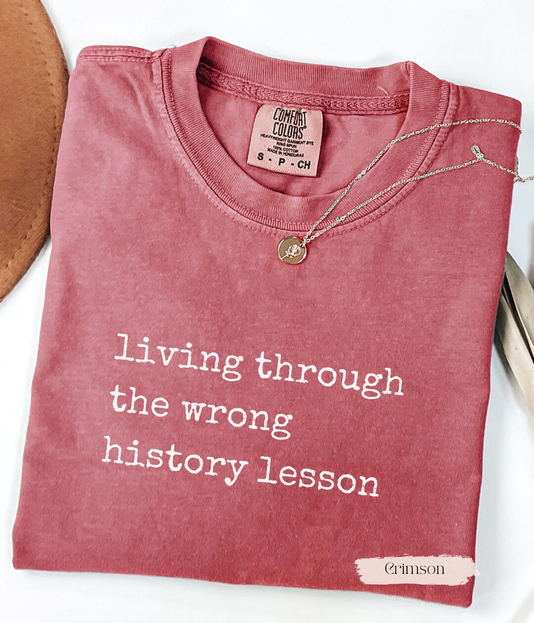 Comfort Colors® Living Through the Wrong History Lesson Shirt ...