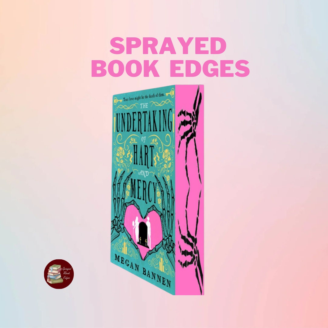 The Undertaking of Hart and Mercy Megan Bannen Custom Sprayed Edges ...