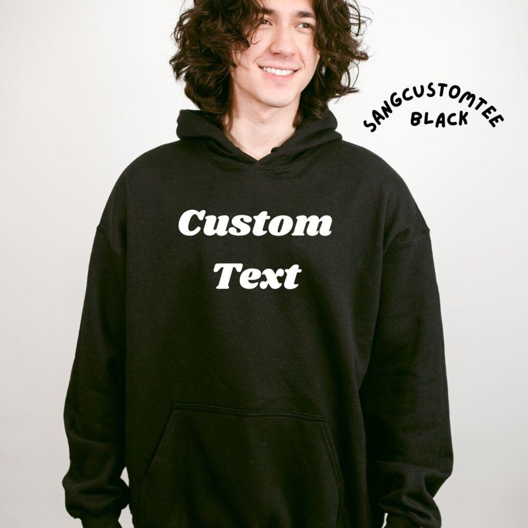 Personalized Custom Text Hoodie, Your Text Here, Perfect Gift for ...