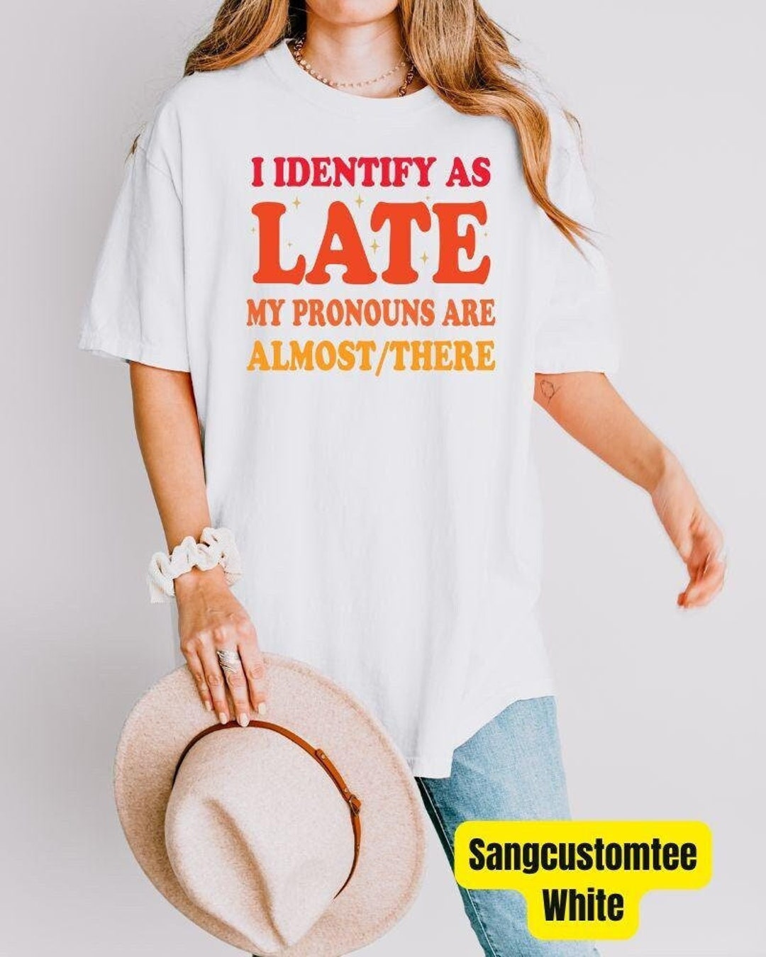 Retro I Identify as Late My Pronouns Are Almost/there Funny Shirt ...