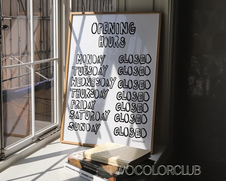 Funny Opening Hours Print, Always Closed Sign (digital Download) - Etsy