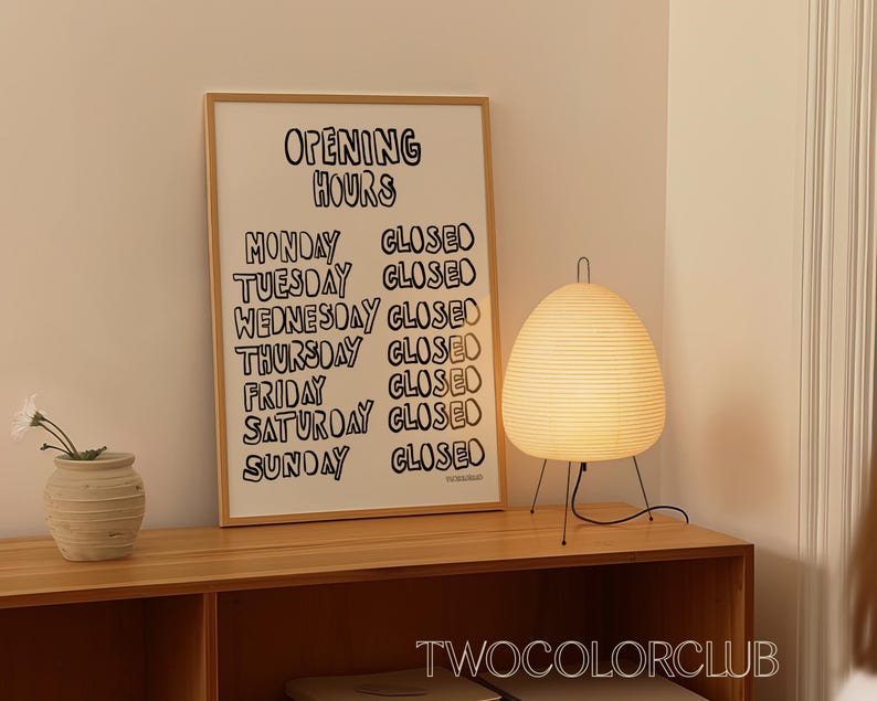Funny Opening Hours Print, Always Closed Sign (digital Download) - Etsy