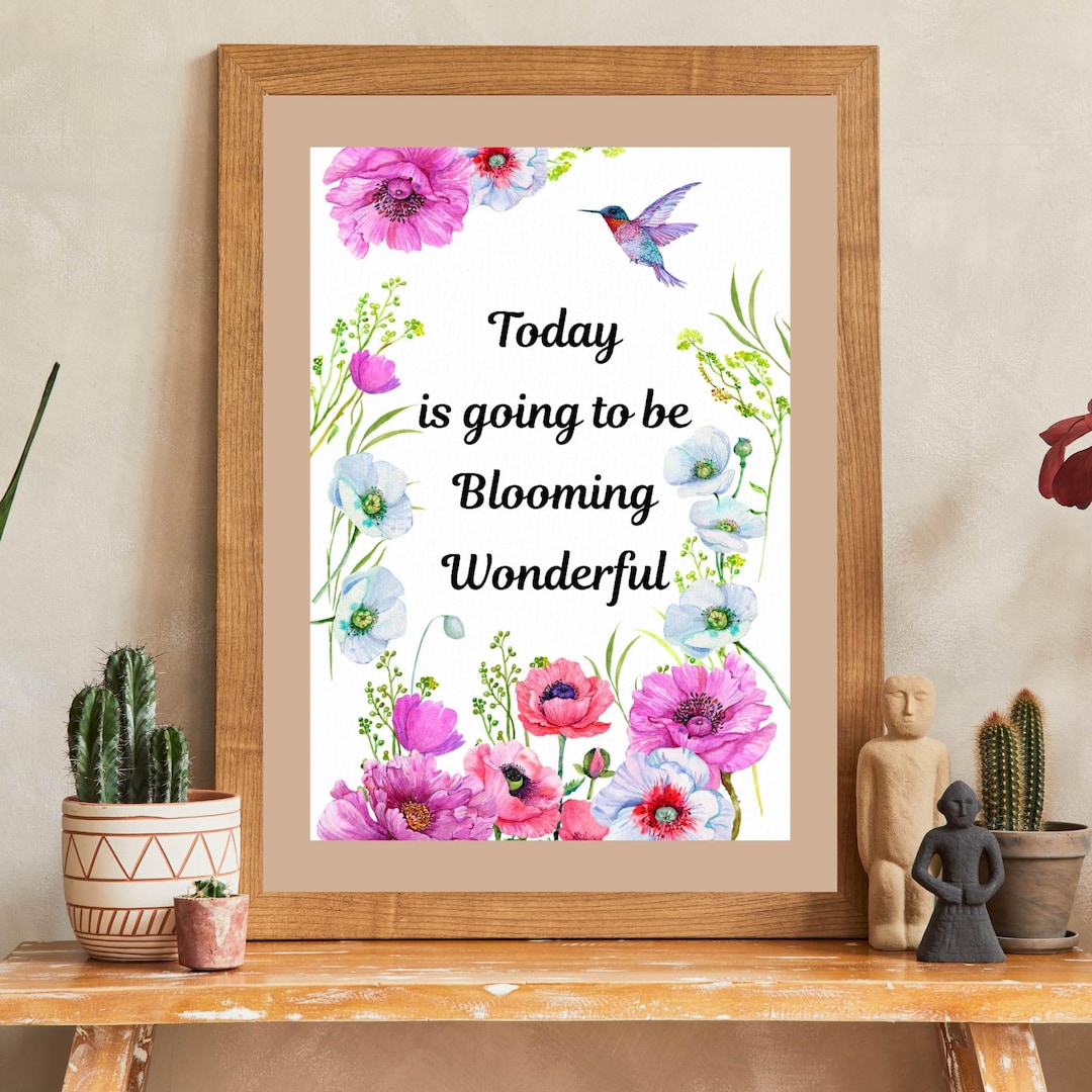 Blooming, Wonderful, Motivational Quotes, Affirmation Wall Art ...