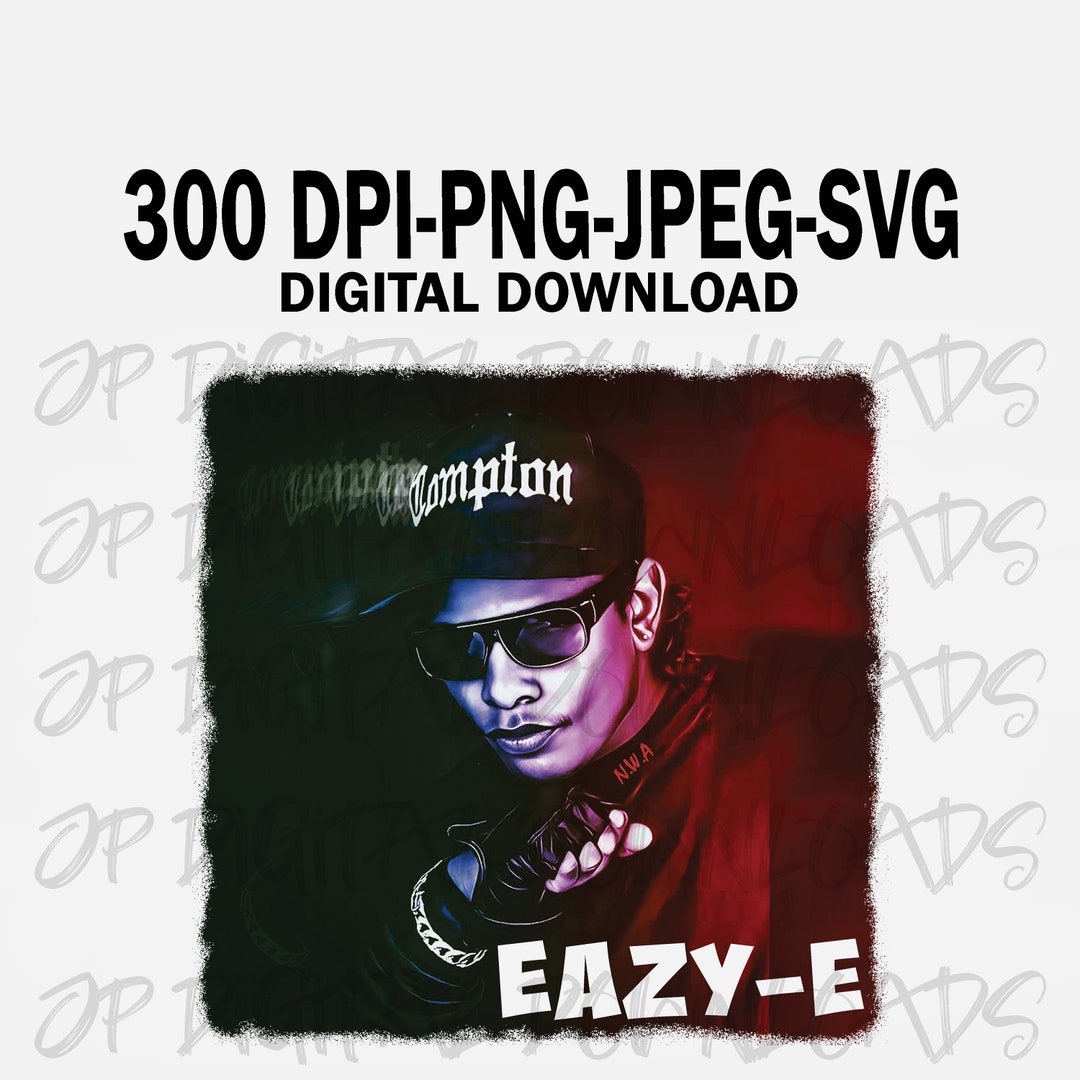 Eazy E Compton West Coast Nwa 300DPI PNG Hip Hop Rap Legend Digital ...