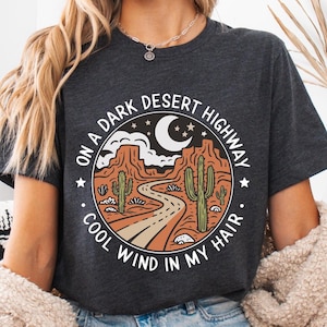 On A Dark Desert Highway Cool Wind in My Hair Shirt, Road Trip Top ...