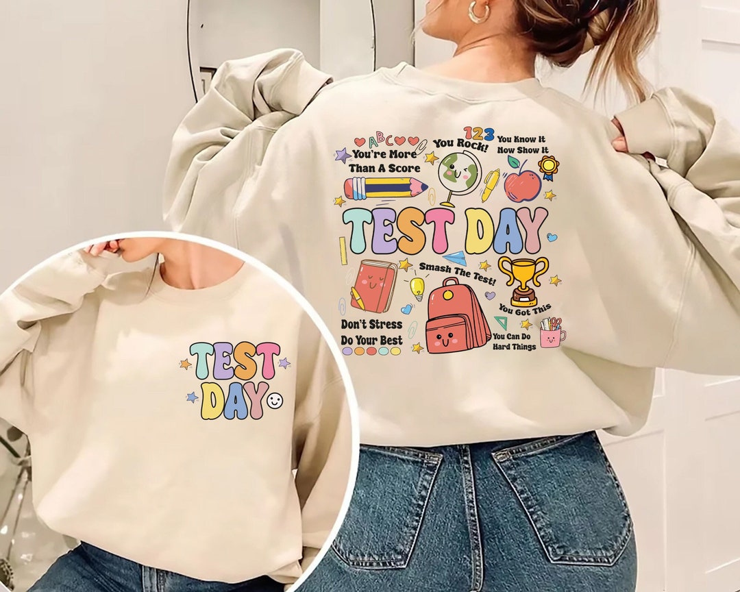 Teacher Test Day Shirt, Teacher School Testing Day Sweatshirt, You Are ...
