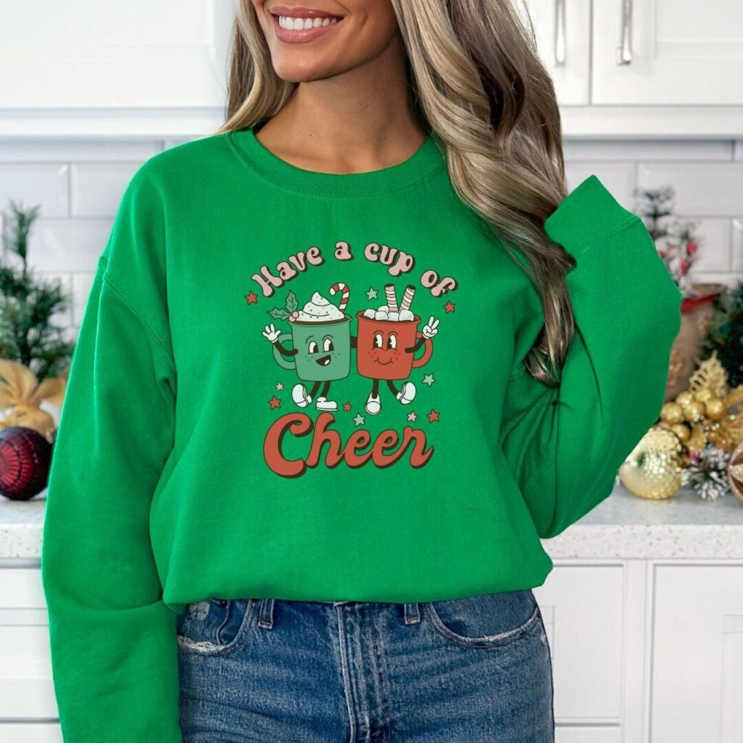 Have A Cup of Cheer, Christmas Gifts for Women, Cute Christmas Shirt ...