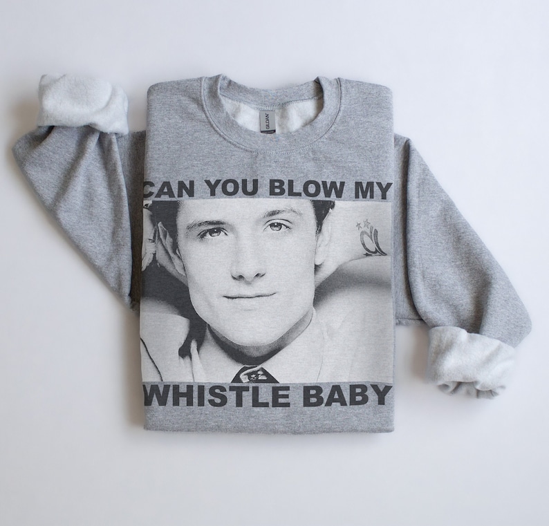 Unisex Blow My Whistle Sweatshirt, Funny Josh Hutcherson Meme ...