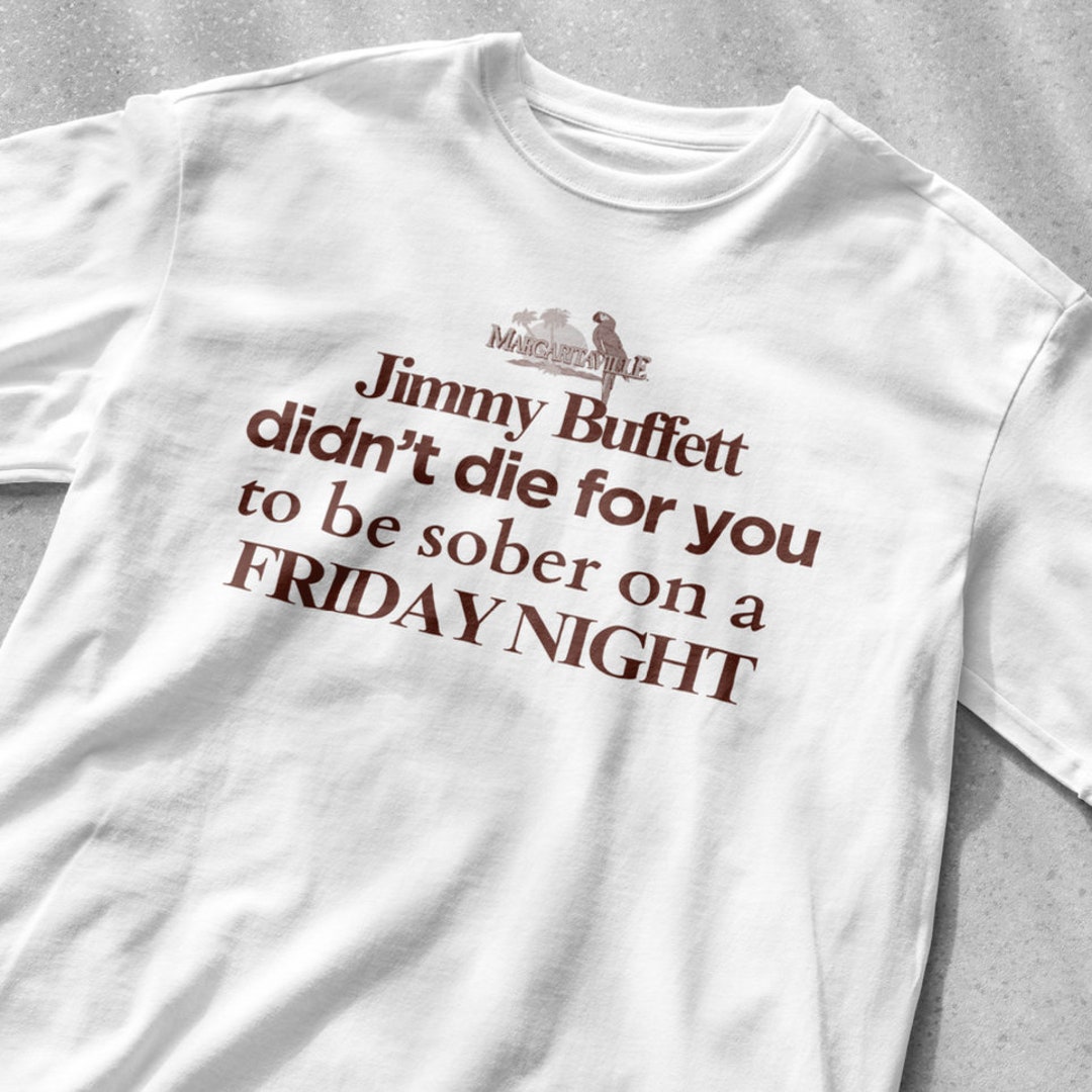 Jimmy Buffet Drinking Shirt Funny Drinking Shirt, Funny Meme T-shirt ...