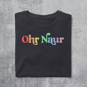 Ohr Naur Australia Shirt, Australian Accent Shirts, Aussie Tshirts, Oh ...