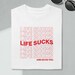 Life Sucks and so Do You T-shirt | Grocery Bag Shirt | Graphic Tees ...