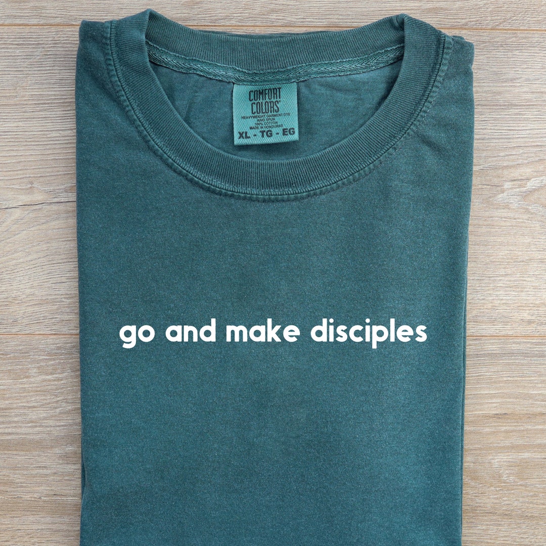 Go Make Disciples Christian T-shirt Religious Jesus Bible Verse Matthew ...