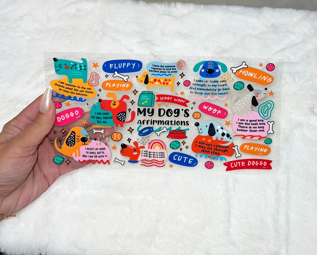 Uv DTF My Dogs Dog Reminders Affirmations Mom Mama Dad Dogs Paws 16 Oz ...