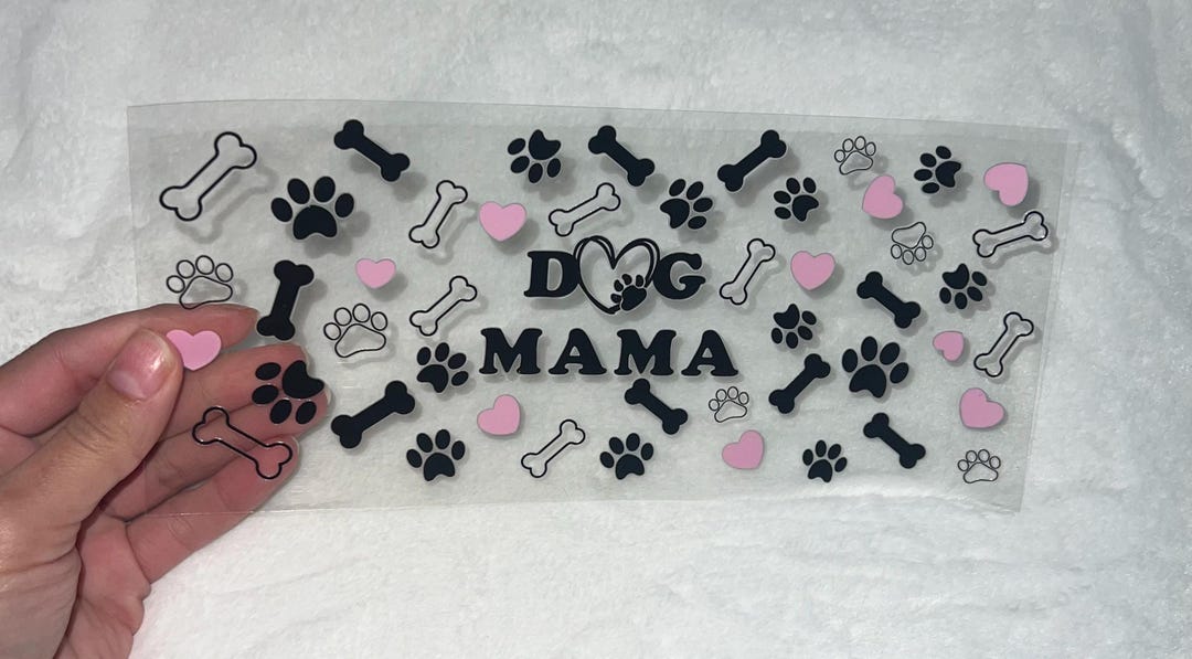 Uv DTF Dog Mom Mama Paws Bones Dogs 16 Oz Cup Wrap | Ready to Apply ...