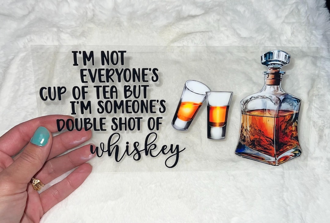 Uv DTF Sarcasm Funny Double Shot Whiskey Sarcastic 16 Oz Cup Wrap ...