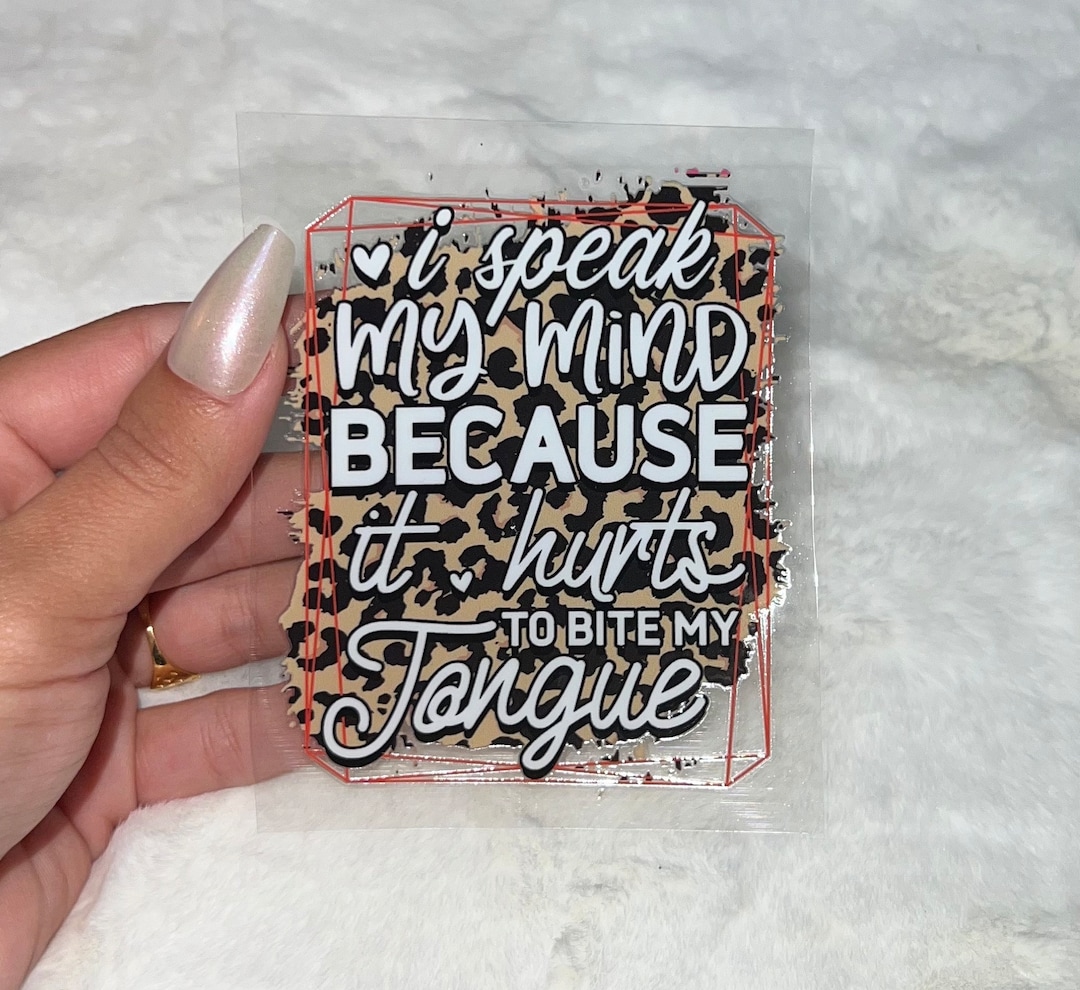 Uv DTF Sarcasm Cheetah I Speak My Mind Hurts Bite Tongue 4” Decal D#1 ...