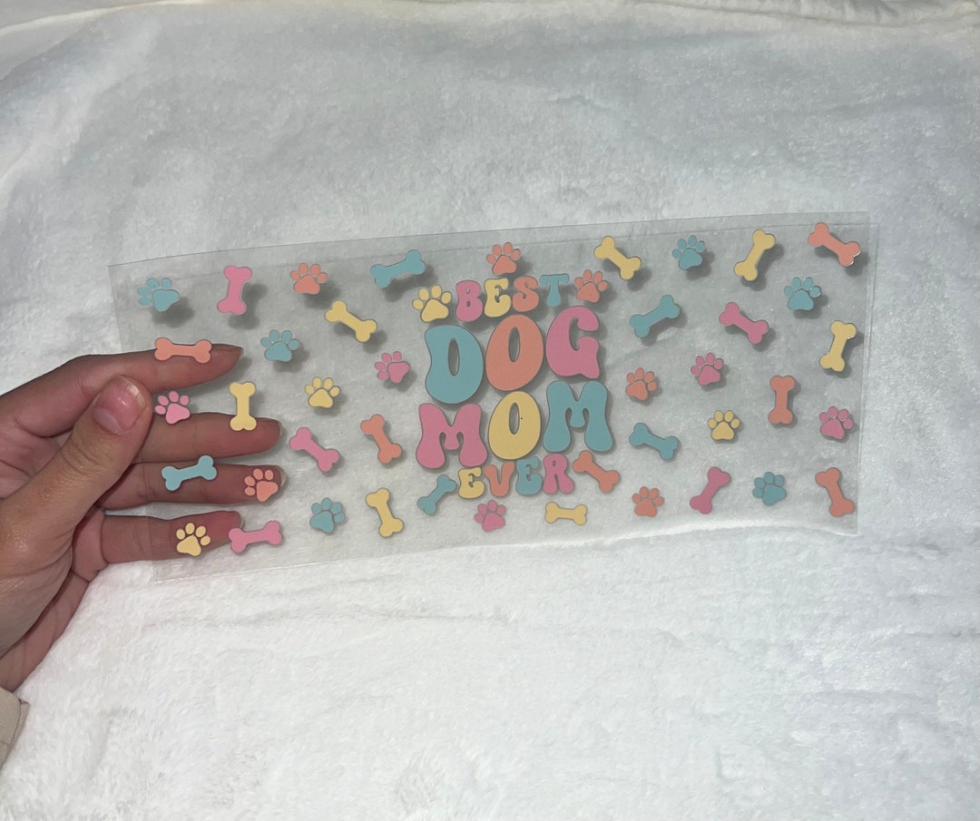 Uv DTF Best Dog Mom Mama Paws Bones Dogs 16 Oz Cup Wrap Ready to Apply ...