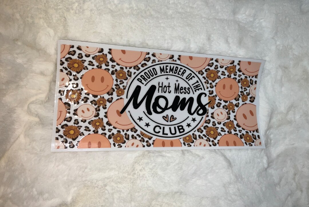 UV DTF Member of the Hot Mess Club Cheetah Smile Floral Flowers Cup ...