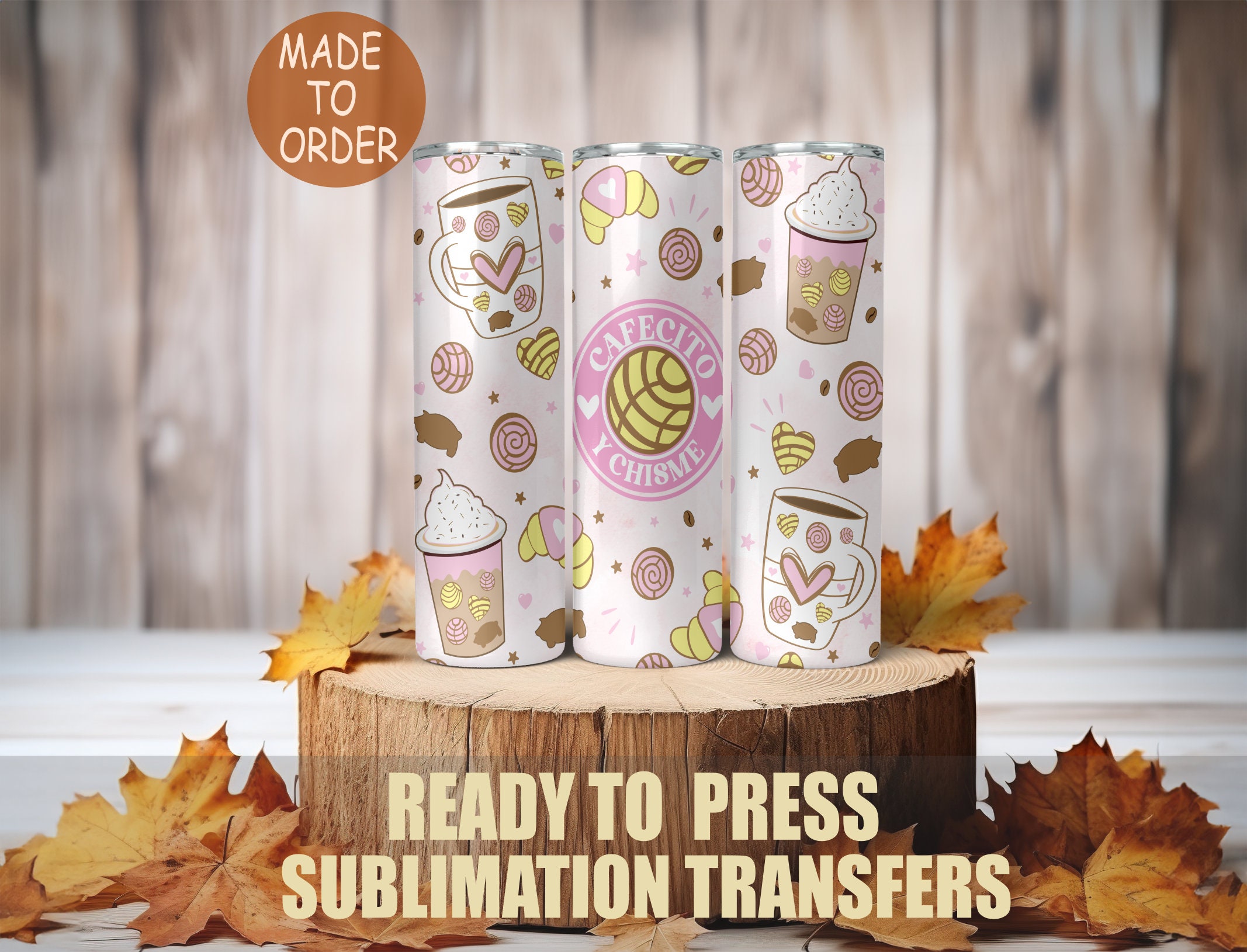 Cafesito Y Chisme Sublimation Wrap For Tumbler Ready To Press Transfer
