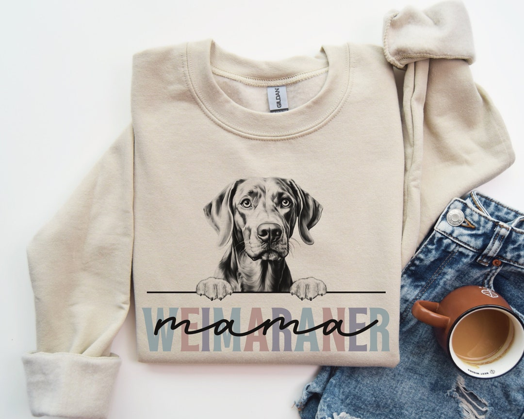 Weimaraner Dog Mom Sweatshirt Weimaraner Mama Shirt - Etsy
