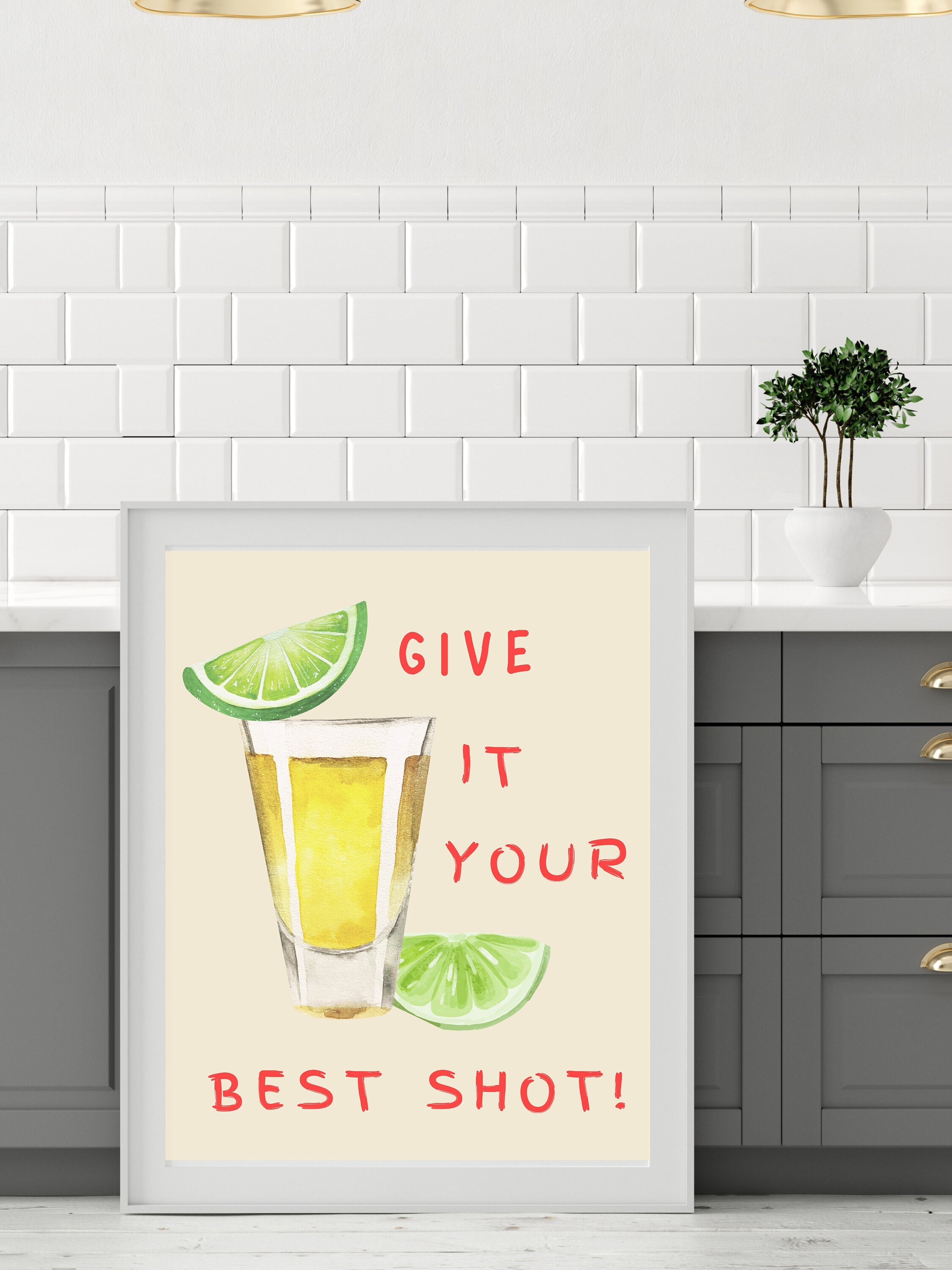 Give It Your Best Shot Bar Art, Liquor Poster, Bar Cart Wall Art ...