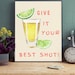 Give It Your Best Shot Bar Art, Liquor Poster, Bar Cart Wall Art ...