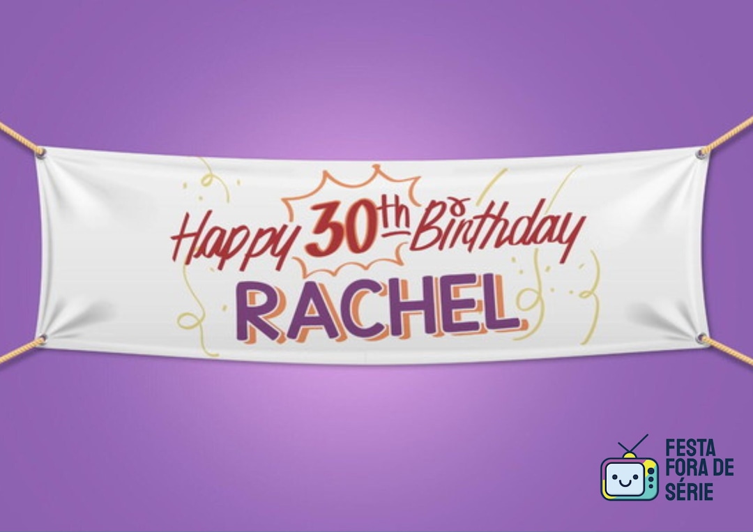 Rachel's 30th Birthday Banner, Banner Rachel, Friends Theme, Friends ...