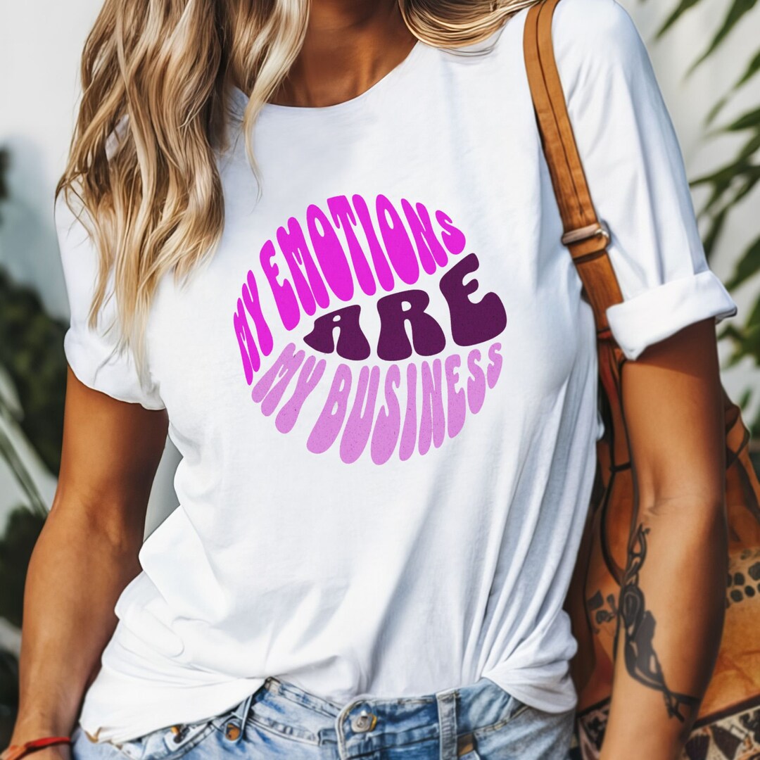 My Emotions Are My Business Slogan Graphic Tee, Text T-shirt, Funny T ...