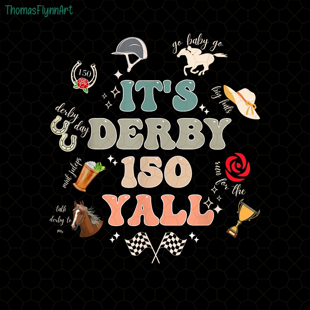 It's Derby 150 Yall Png, Celebrating Derby 150th Horse Racing KY Derby ...